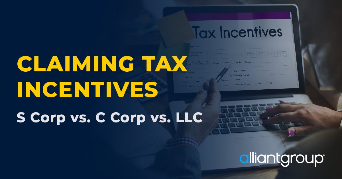 Guide to Claiming Tax Incentives- S Corp vs. C Corp vs. LLC
